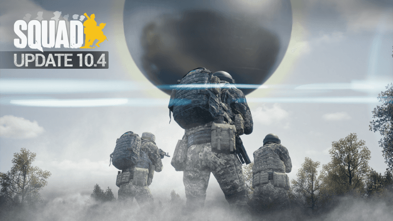 Squad v10.4 — Gunplay Overhaul & UE 5.7 | Patched