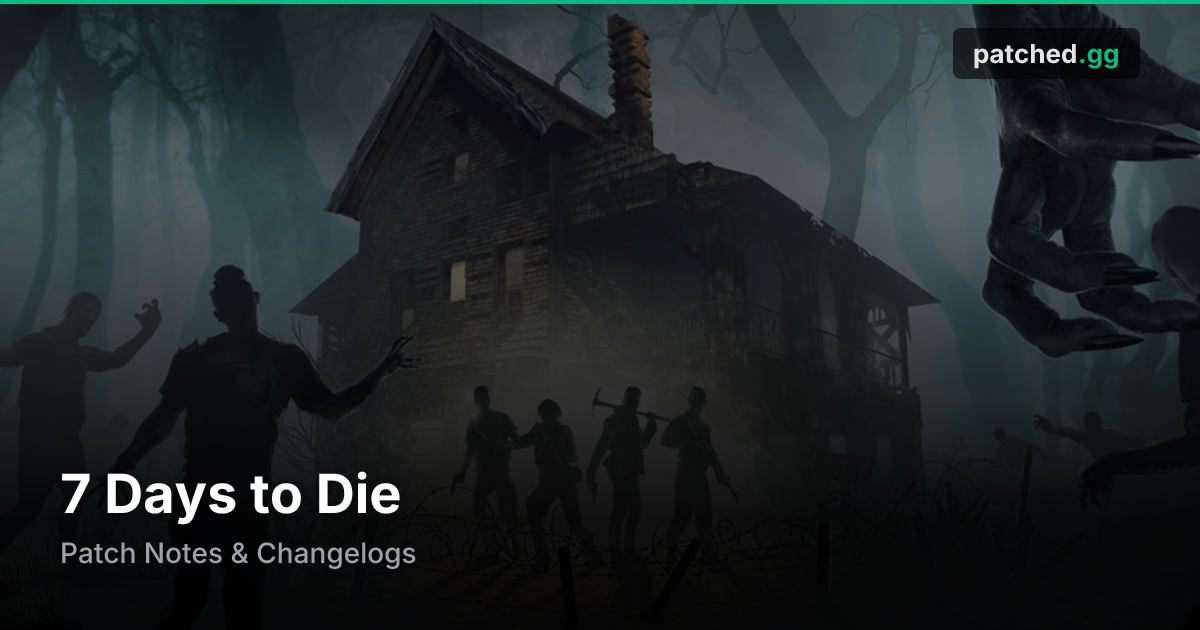 7 Days to Die Patch Notes & Updates | Patched