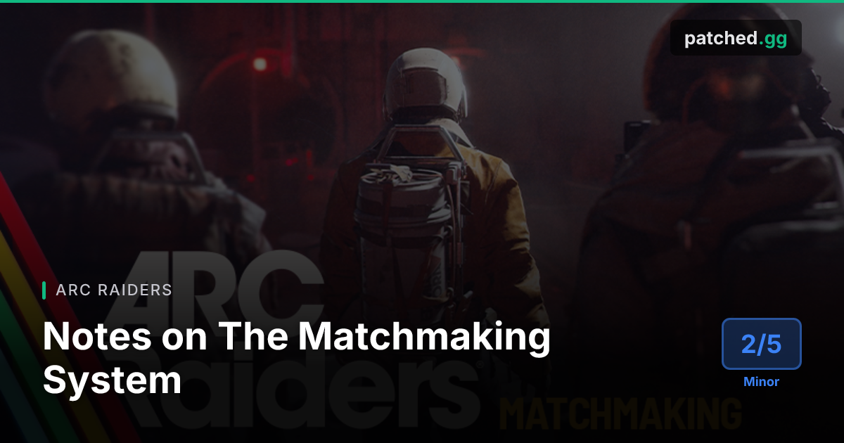 Arc Raiders Matchmaking Update — Logic Changes | Patched