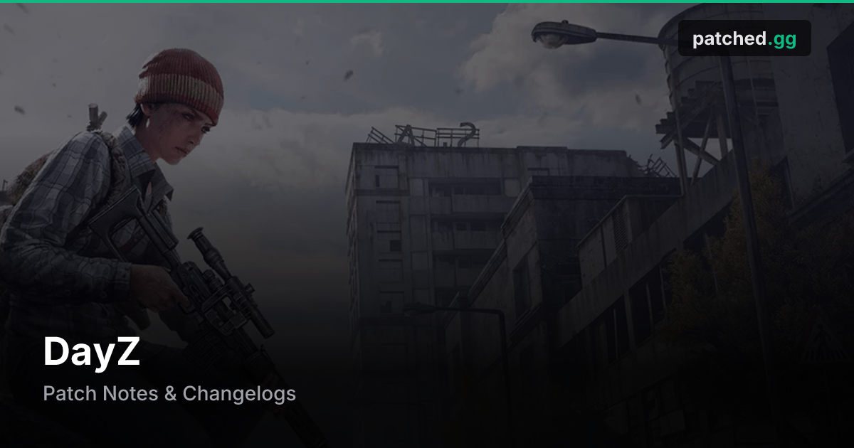 DayZ Patch Notes & Updates | Patched