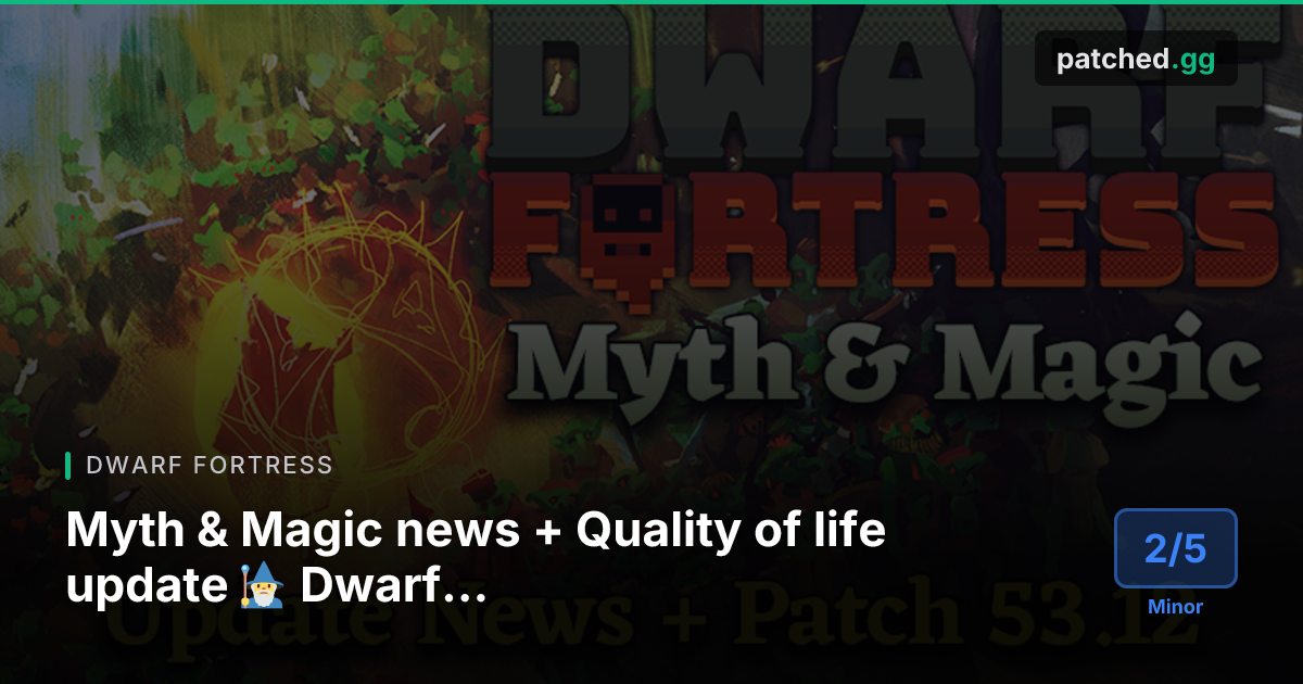 Dwarf Fortress v53.12 — QoL & Trade Update | Patched