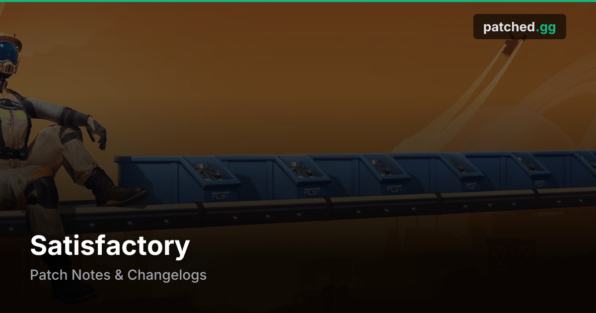 Satisfactory Patch Notes & Updates | Patched