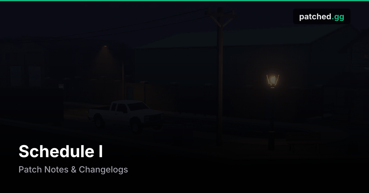 Schedule I Patch Notes & Updates | Patched