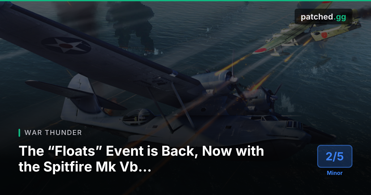 War Thunder — Floats Event & Spitfire Mk Vb | Patched
