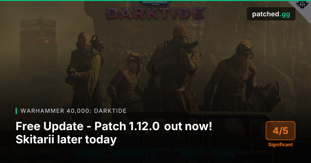 Darktide v1.12.0 — Skitarii & New Enemies | Patched
