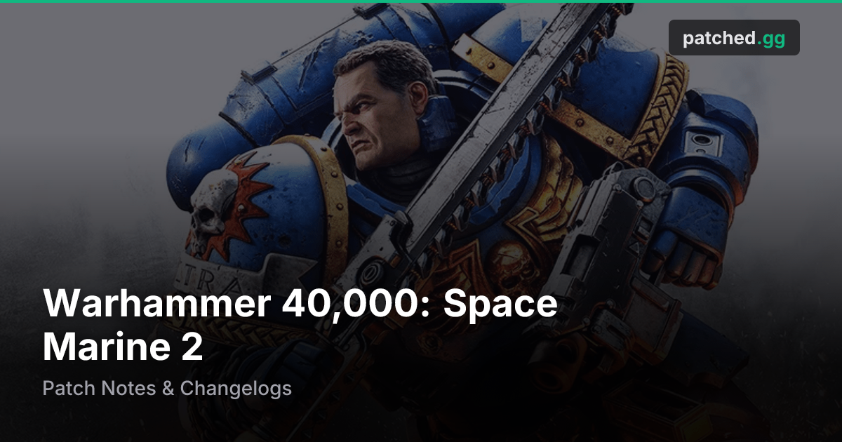 Warhammer 40,000: Space Marine 2 Patch Notes & Updates | Patched